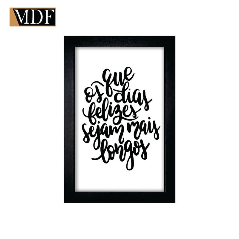 Quadro Decorativo Moldura Pintada Gel Que Os Dias Felizes Sejam Mais ...